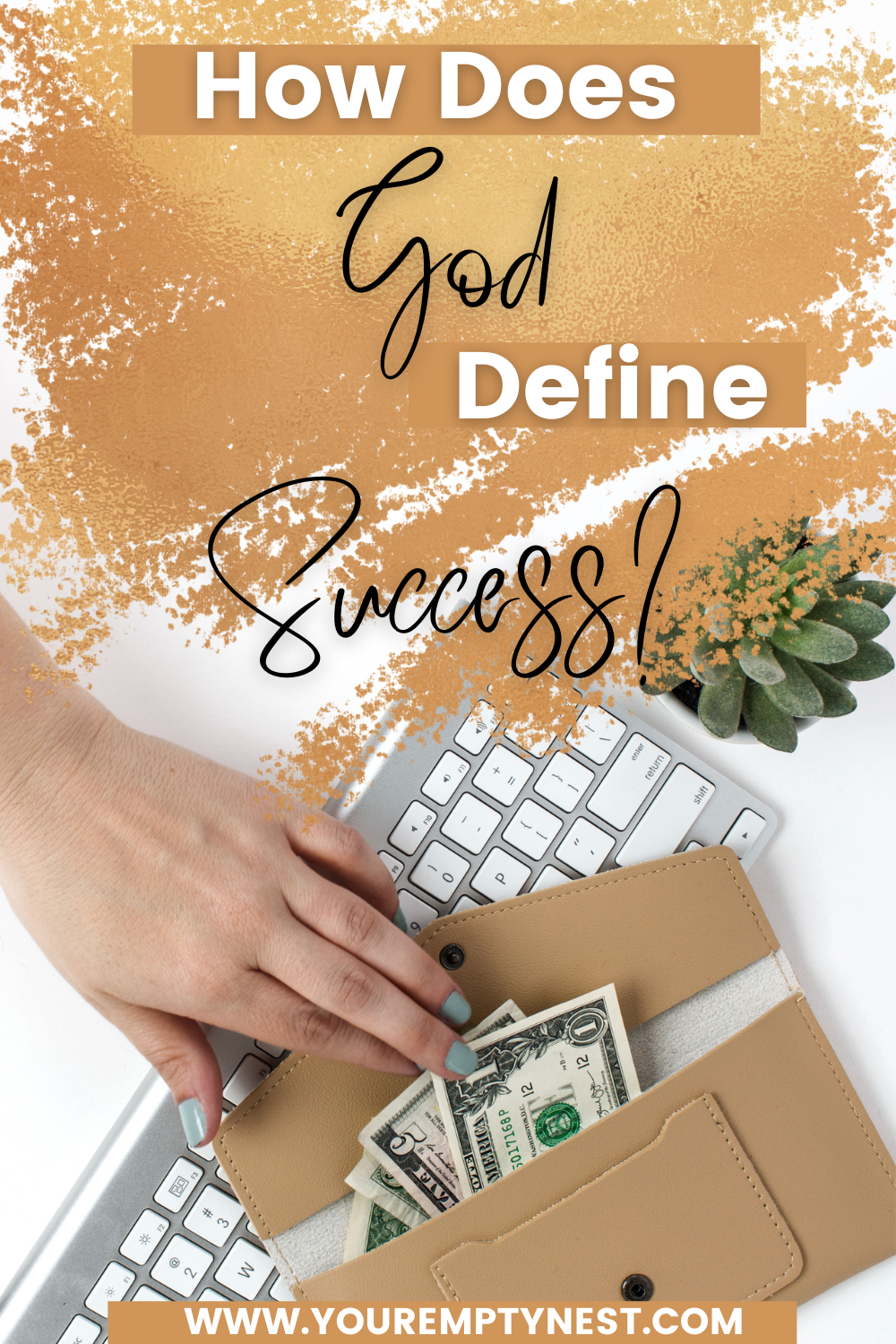 How Does God Define Success? - Your Empty Nest